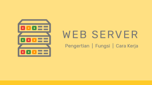 Pengertian Web Server, Fungsi Dan Cara Kerjanya - KitaAdmin